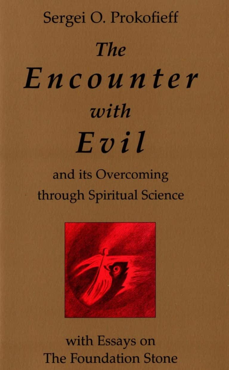 The Encounter with Evil: And Its Overcoming through Spiritual Science