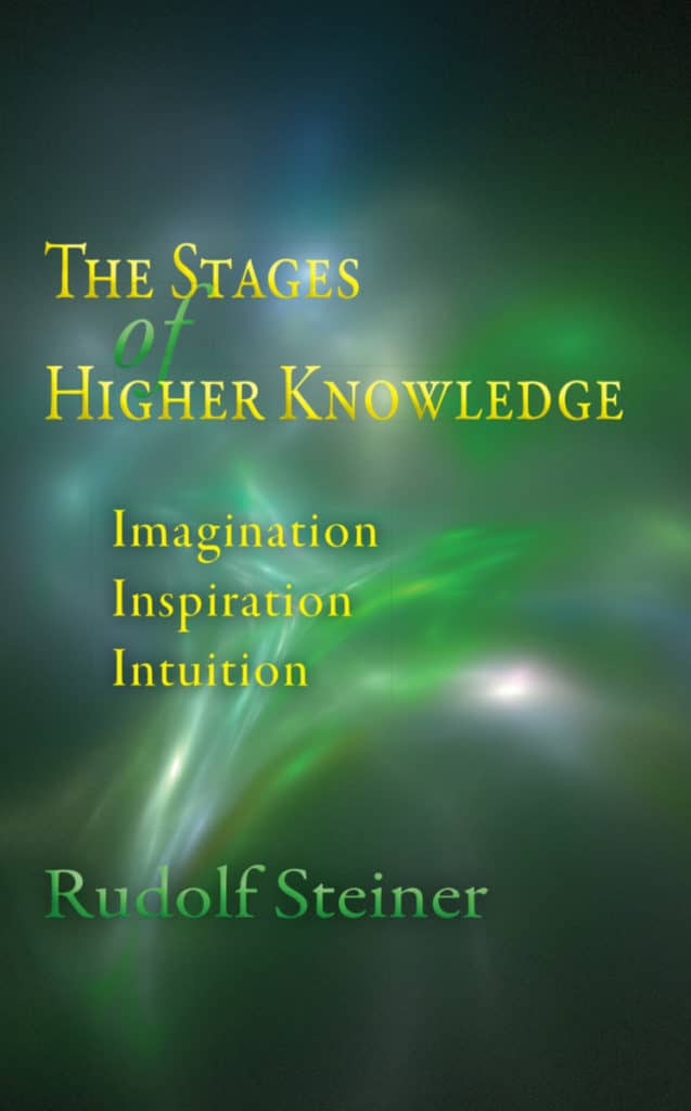 The Stages of Higher Knowledge: Imagination, Inspiration, Intuition (CW 12)
