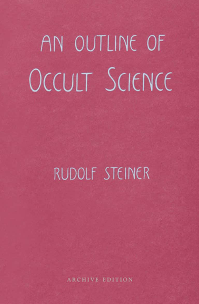 Outline of Occult Science: A Guide to the Evolving Destiny of Humanity ...